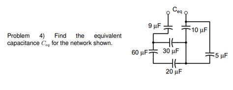 Solved Ceq Problem 4 Find The Equivalent Capacitance Ceq