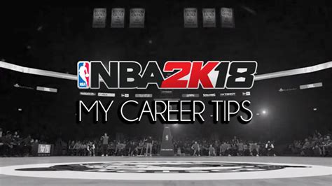 Nba 2k18 My Career Tips How To Quickly Ride The Road And Boost To 99