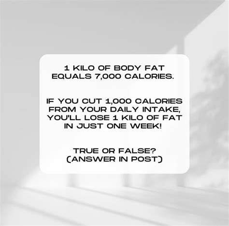 1 Kilo Of Body Fat Equals 7000 Calories If You Cut 1000 Calories