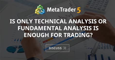 Is Only Technical Analysis Or Fundamental Analysis Is Enough For Trading Fundamental Analysis