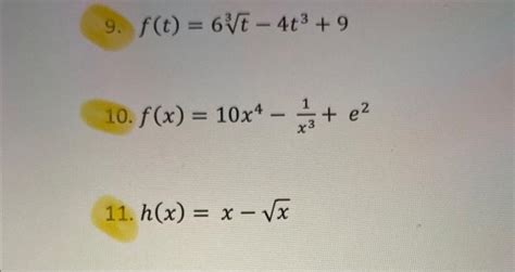 Solved 9 F T 63t−4t3 9 10 F X 10x4−x31 E2 11 H X X−x