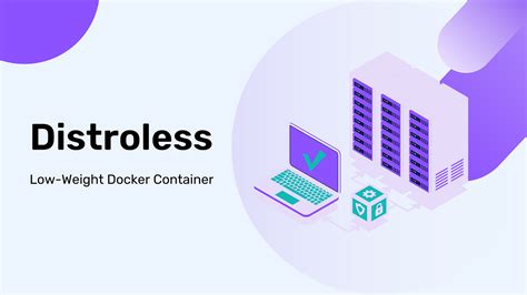 Distroless A New Way To Deploy Low Weight Docker Containers By Amin