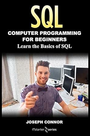 Sql Computer Programming For Beginners Learn The Basics Of SQL