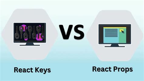 Difference Between Keys And Props In React Best Technology Blog In India