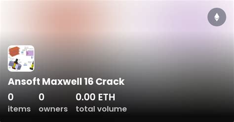 Ansoft Maxwell 16 Crack Collection Opensea