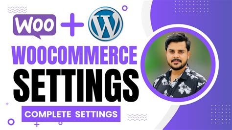 Mastering Woocommerce Settings A Comprehensive Guide To Configuring