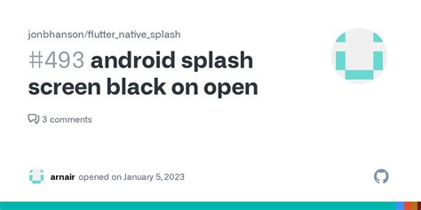 android splash screen black on open · issue 493 · jonbhanson flutter