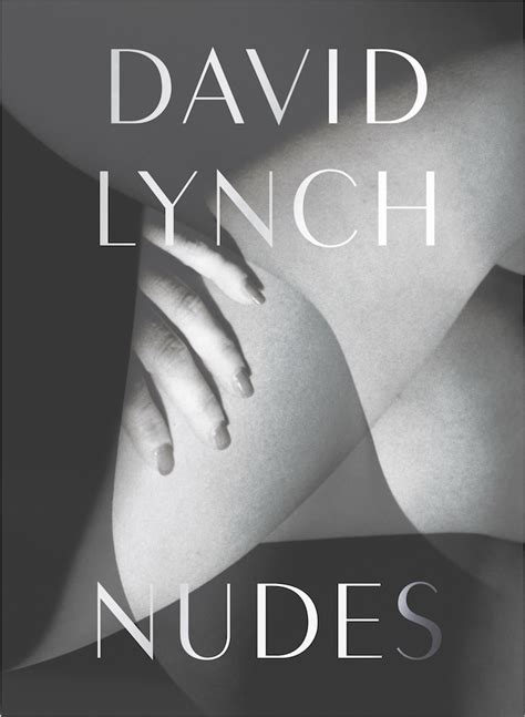 Heres A Sneak Peek At Nudes Director David Lynchs New Erotic Photo