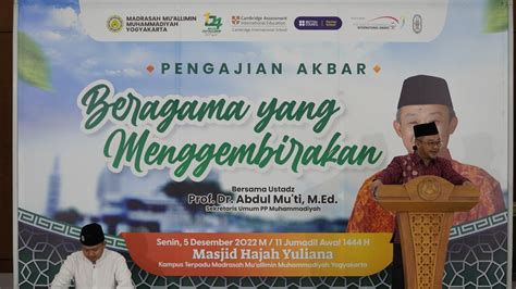Pengajian Akbar Milad Muallimin Ke Prof Abdul Muti Beragama Itu Menggembirakan Bisa