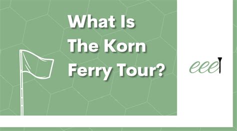 What Is The Korn Ferry Tour Explained Eee Golf
