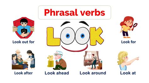 Phrasal Verbs With Look Look After Look For Look Out Look Forward