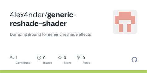 github 4lex4nder generic reshade shader dumping ground for generic