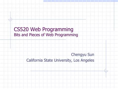 Ppt Cs520 Web Programming Bits And Pieces Of Web Programming Powerpoint Presentation Id1085069