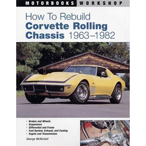 How To Rebuild Corvette Rolling Chassis 1963 1982