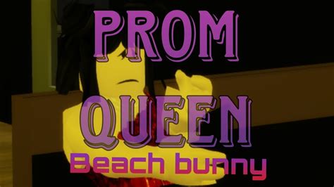 Beach Bunny Prom Queen Roblox Music Video Brookhaven Mini Movie YouTube