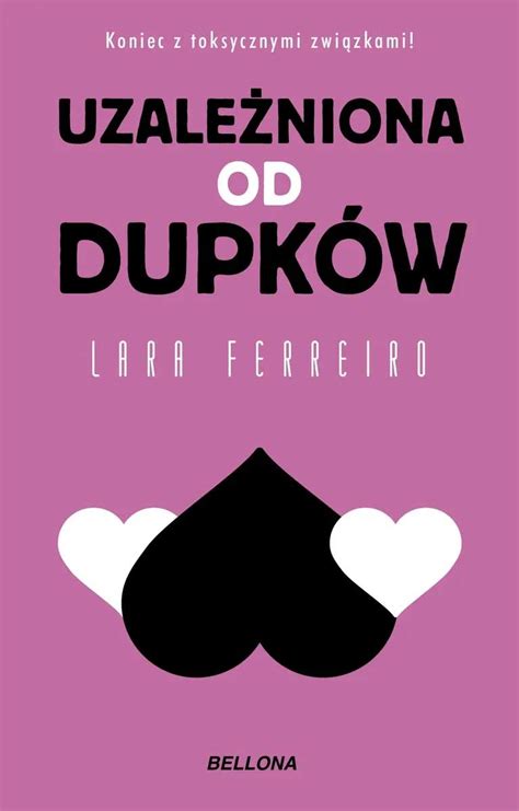 Uzależniona Od Dupków Wydawnictwo Bellona