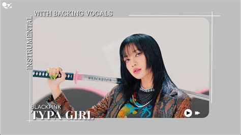 Blackpink Typa Girl Instrumental With Backing Vocals Lyrics Youtube