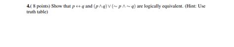 Solved Show That P ↔ Q And P∧q∨∼ P ∧ ∼ Q Are Logically
