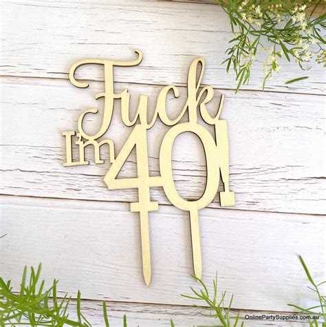 Wooden Fuck Im 40 Funny Birthday Cake Topper Online Party Supplies
