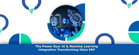 The Power Duo AI Machine Learning Integration Transforming Odoo ERP Reliution