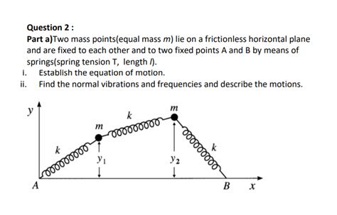 Solved Question Part A Two Mass Points Equal Mass M Lie Chegg Com