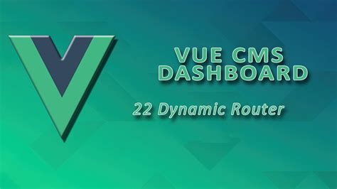 Vue Dashboard Dynamic Router YouTube
