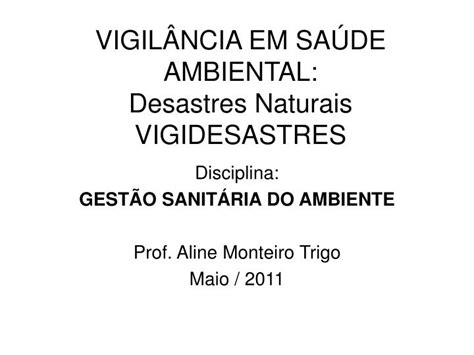 Ppt VigilÂncia Em SaÚde Ambiental Desastres Naturais Vigidesastres