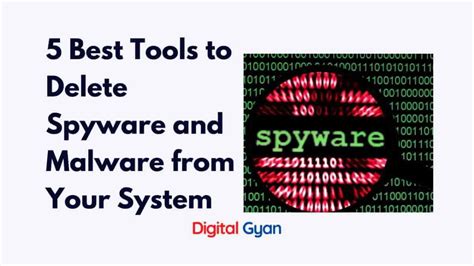 5 Best Tools To Delete Spyware And Malware From Your System