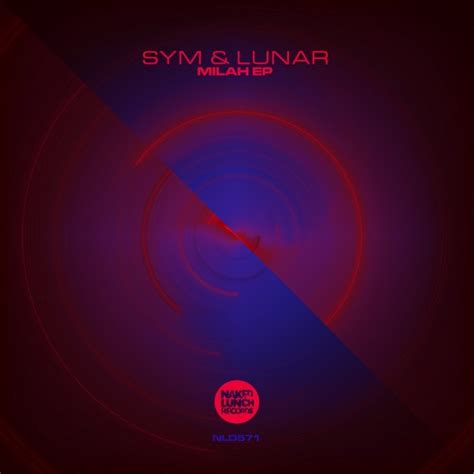 Stream SYM Listen To SYM LUNAR MILAH EP Naked Lunch Playlist
