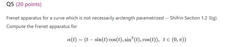 Solved Frenet Apparatus For A Curve Which Is Not Necessarily Chegg