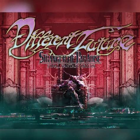How Long Is Stranger Of Paradise Final Fantasy Origin Different