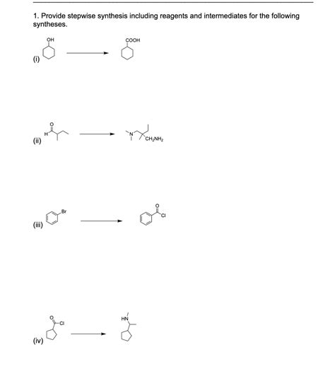 Solved 1 Provide Stepwise Synthesis Including Reagents And
