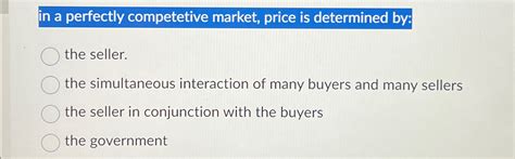 Solved In A Perfectly Competetive Market Price Is