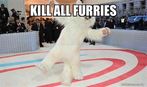 Kill All Furries Meme Generator