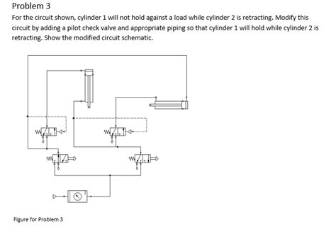 Solved Problem 3for The Circuit Shown Cylinder 1 ﻿will Not