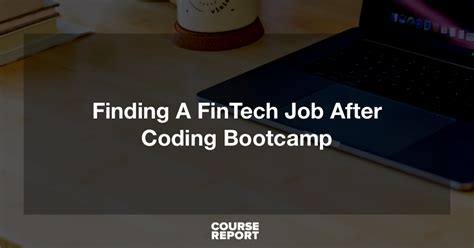 Finding A Fintech Job After Coding Bootcamp Course Report