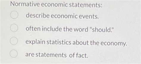 Solved Normative Economic Statements Describe Economic Chegg Com