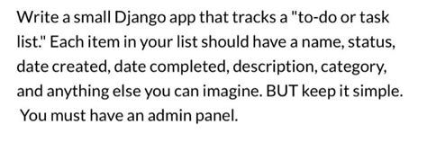 Solved Write A Small Django App That Tracks A To Do Or Task