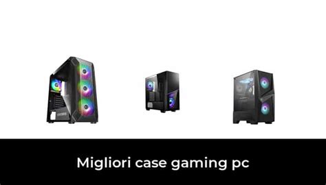 48 Migliori Case Gaming Pc Nel 2024 Recensioni Opinioni Prezzi