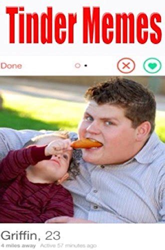 Memes Hilarious Tinder Memes And Messages By Memes Goodreads