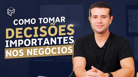 Como Tomar DecisÕes Importantes Nos NegÓcios MÉtodo Dos 4 Ps Youtube