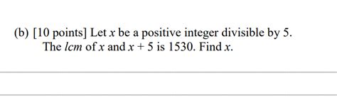 Solved B 10 Points Let X Be A Positive Integer Divisible