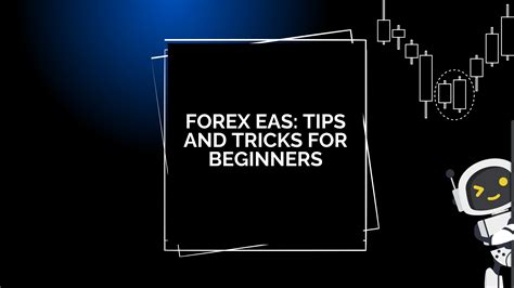 Forex EAs Tips And Tricks For Beginners Forex EA Coder