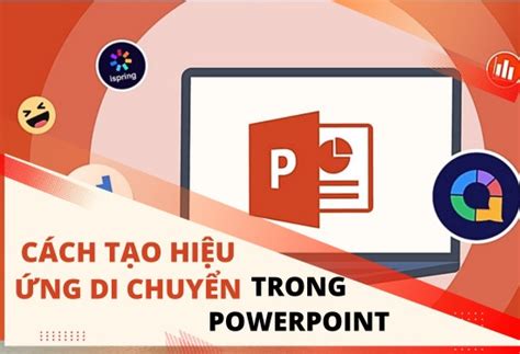 Cách Tạo Hiệu ứng Di Chuyển Trong Powerpoint đơn Giản
