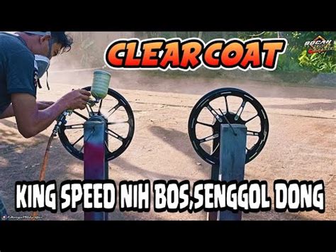 Clear Coat Velg King Speed Youtube
