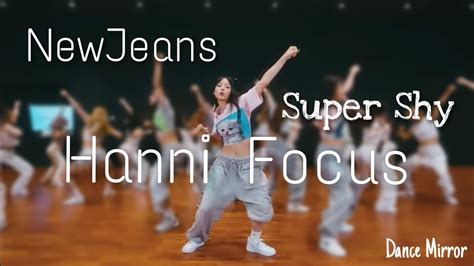 Newjeans Super Shy Dance Practice Mirrored Hanni Focus Youtube