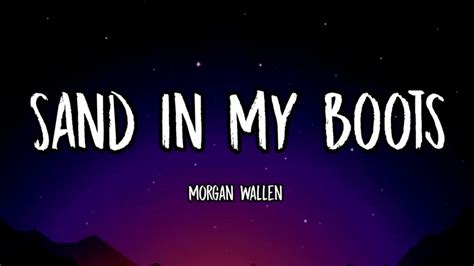 Morgan Wallen Sand In My Boots Lyrics Youtube