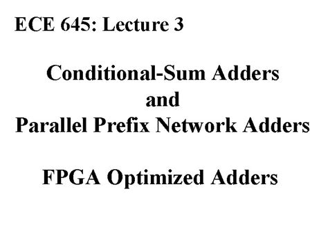 Ece 645 Lecture 3 Conditionalsum Adders And Parallel