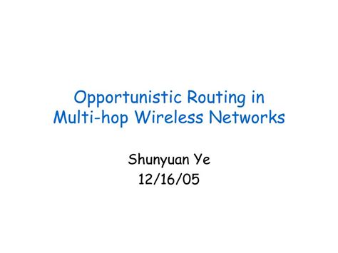 ppt opportunistic routing in multi hop wireless networks powerpoint