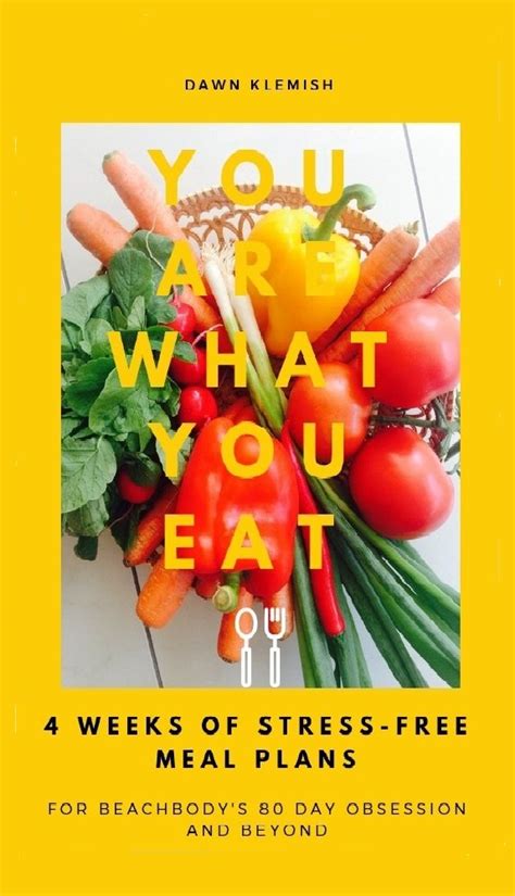 You Are What You Eat Four Weeks Of Stress Free Meal Plans Ebook